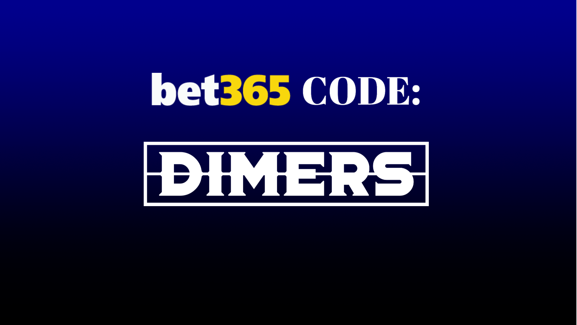 Bet365 Offers Bonus Code for New Users: “DIMERS” Now Unlocks $150 in ... Bet365 Offers Bonus Code for New Users: “DIMERS” Now Unlocks $150 in ...