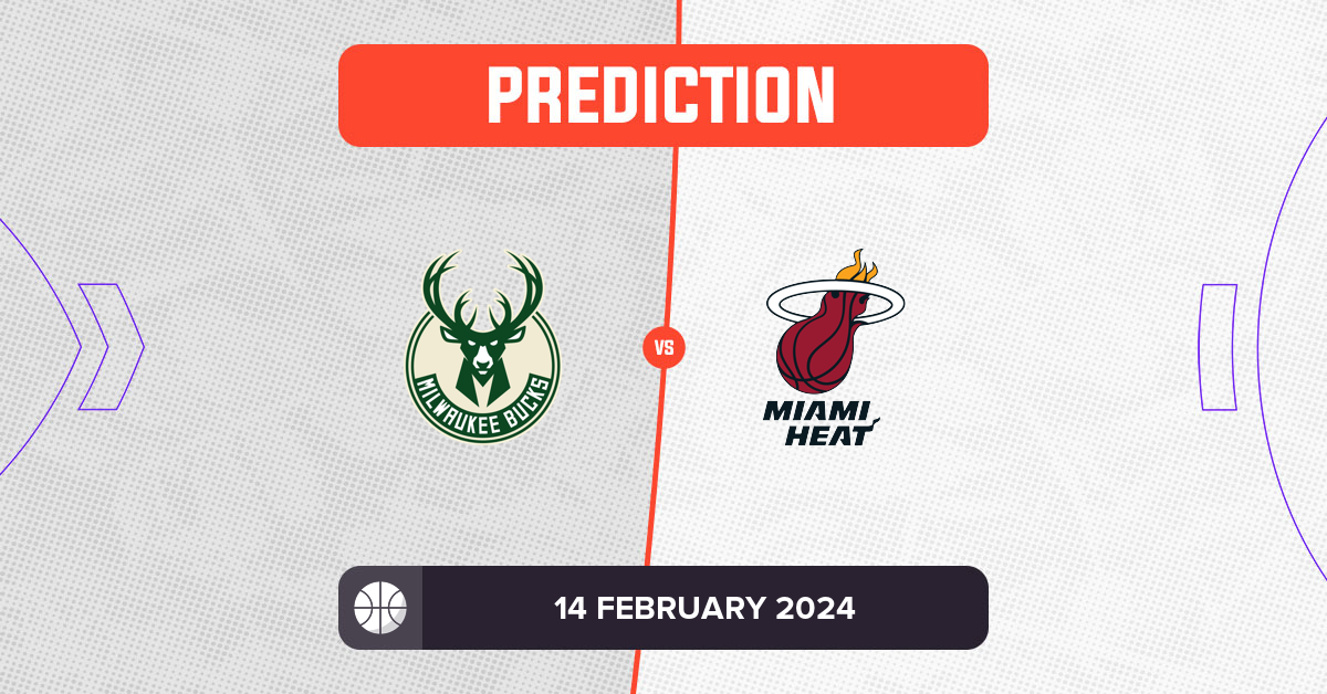 Bucks vs Heat Prediction and NBA Tips - 14 February 2024