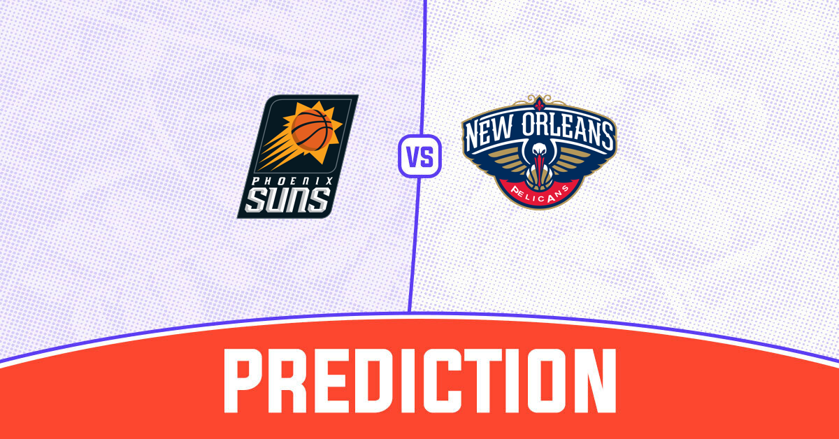 Suns vs Pelicans Prediction and NBA Tips - 28 February 2025