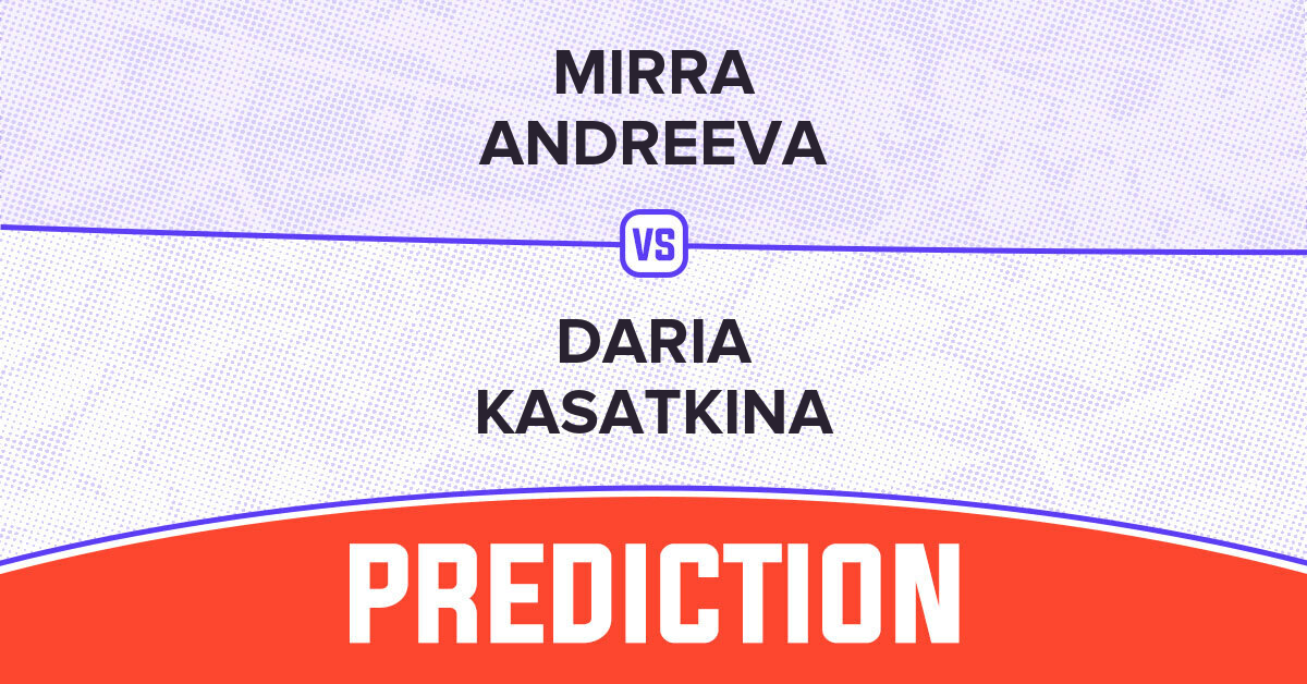 Mirra Andreeva vs Daria Kasatkina Prediction - French Open 2025