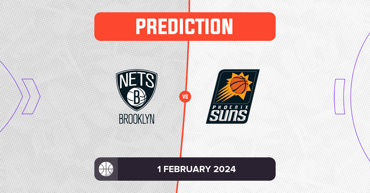 Nets vs Suns Prediction and NBA Tips - 1 February 2024