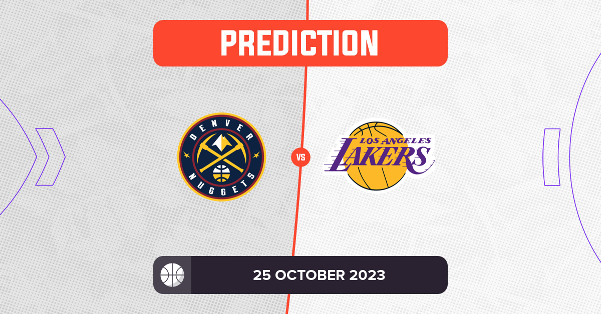 Nuggets vs Lakers Prediction and NBA Tips - 25 October 2023