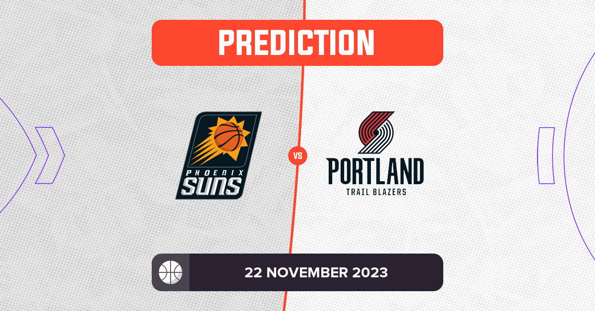 Suns vs Trail Blazers Prediction and NBA Tips - 22 November 2023