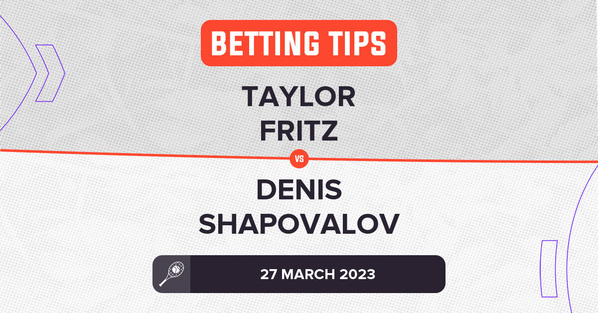 Taylor Fritz vs Denis Shapovalov Prediction - ATP Miami 2023