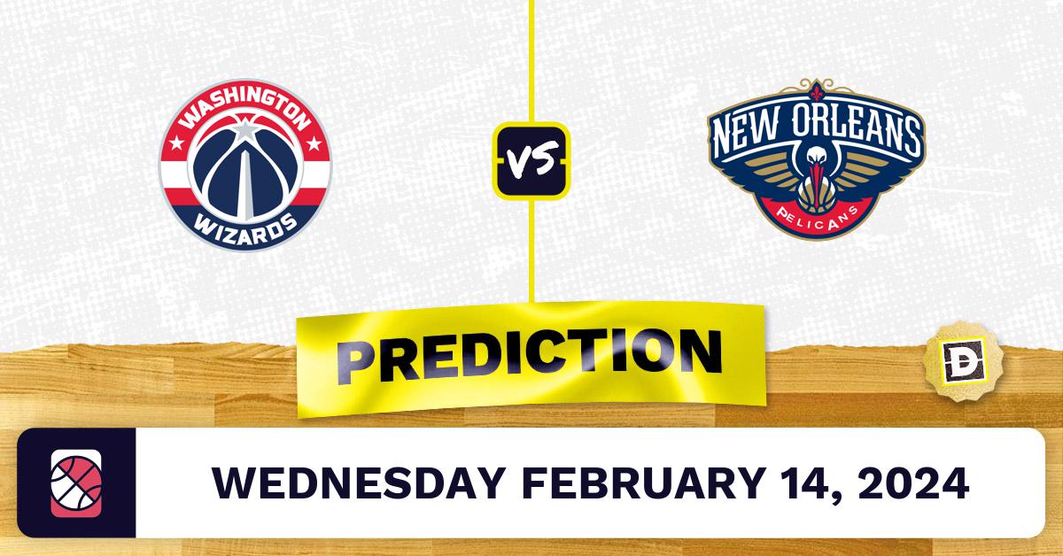 Washington Wizards vs. New Orleans Pelicans Prediction, Odds, NBA Picks [2/14/2024]