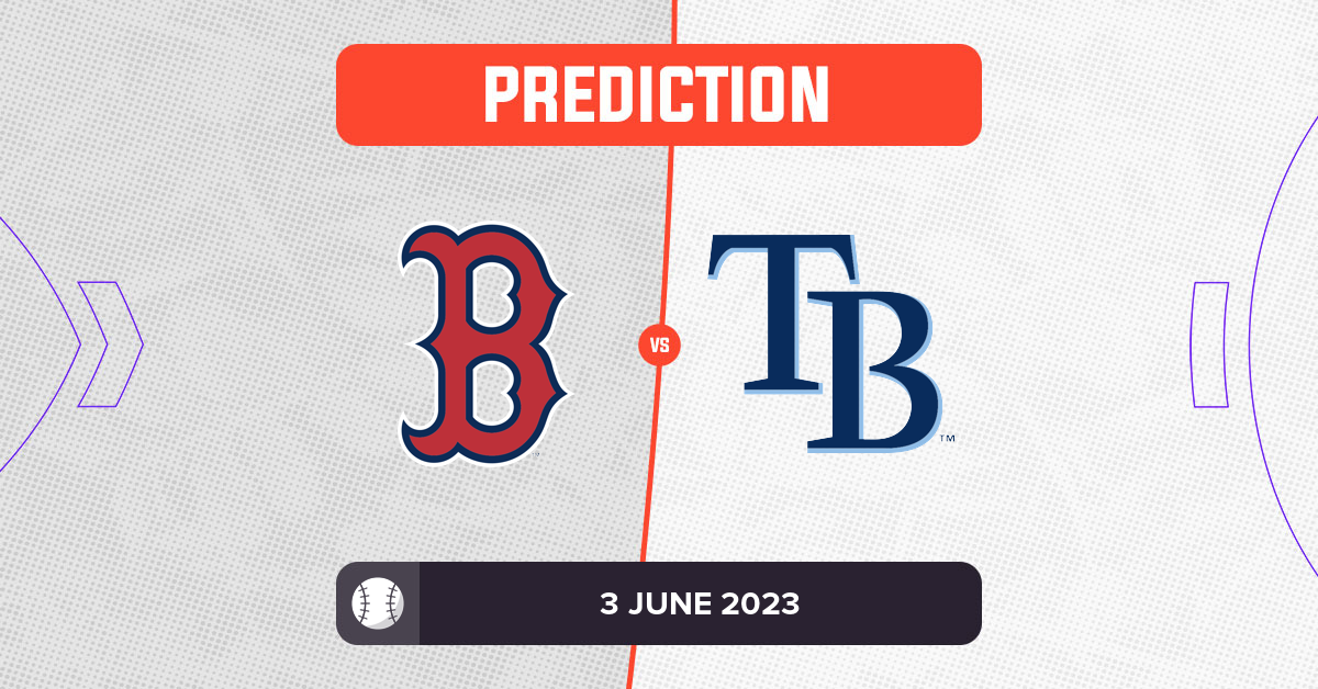Red Sox vs Rays Prediction and MLB Tips - 3 June 2023