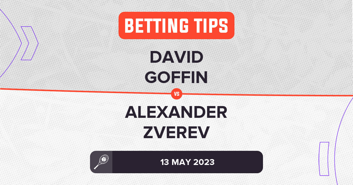 David Goffin vs Alexander Zverev: Prediction - Italian Open 2023