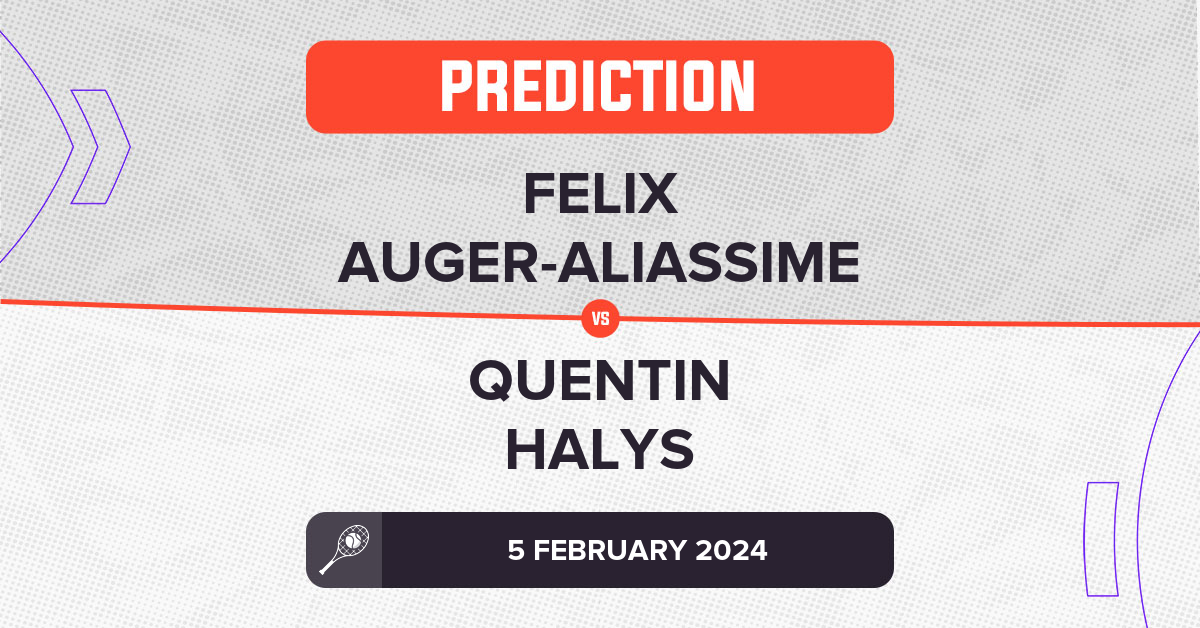 Felix Auger-Aliassime vs Quentin Halys Prediction - ATP Marseille 2024