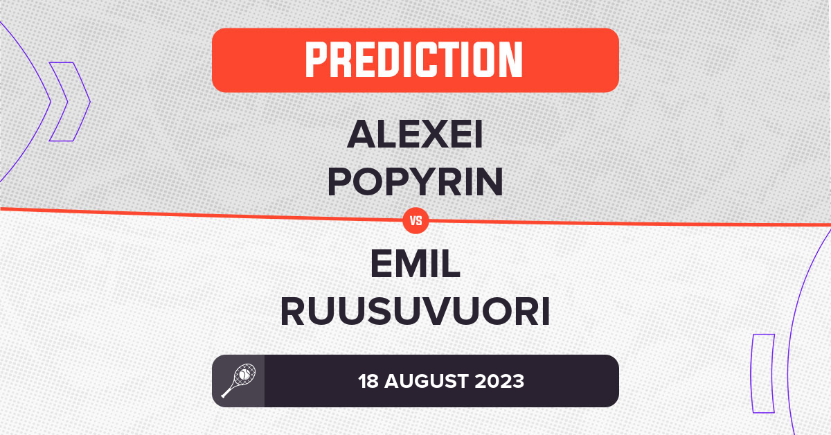 Alexei Popyrin vs Emil Ruusuvuori Prediction - Cincinnati Open 2023