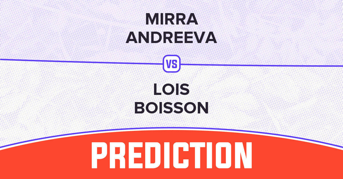 Mirra Andreeva vs Lois Boisson Prediction - French Open 2025