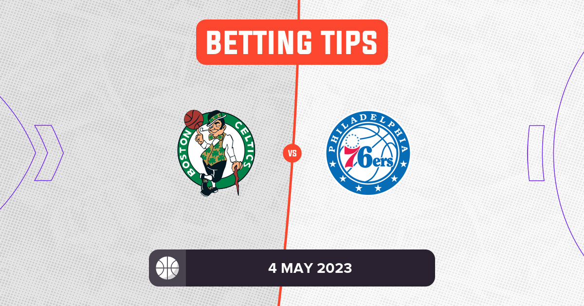 Celtics vs 76ers Prediction and NBA Betting Tips - 4 May 2023