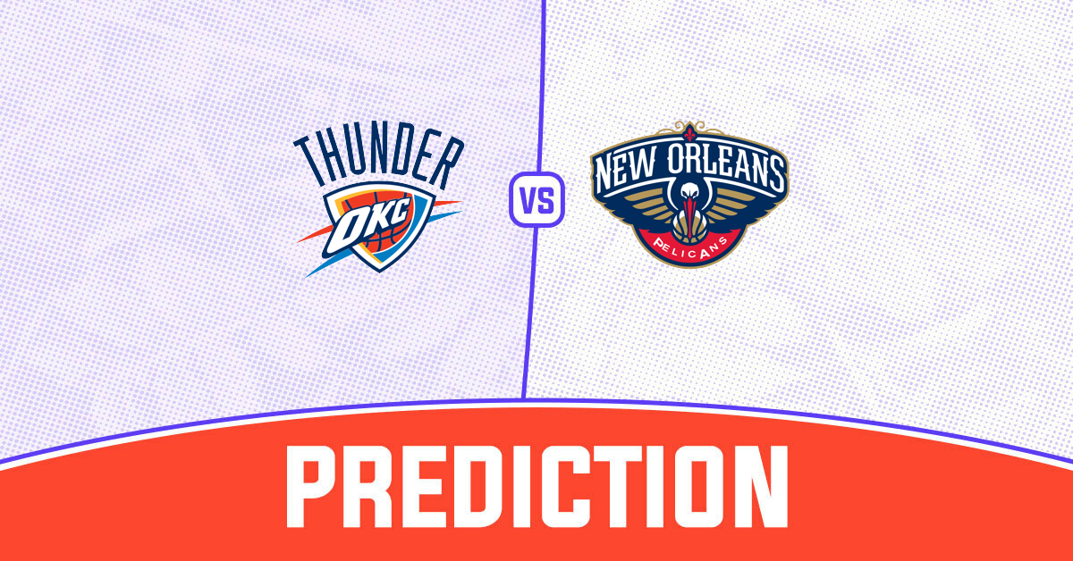 Thunder vs Pelicans Prediction and NBA Tips - 11 February 2025