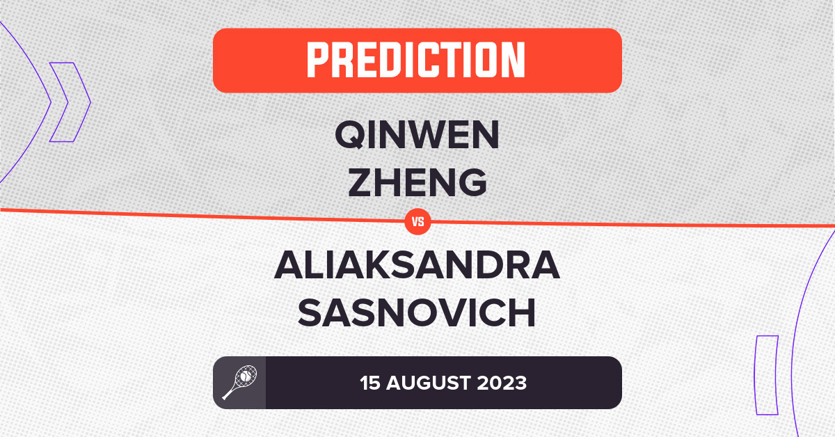 Qinwen Zheng vs Aliaksandra Sasnovich Prediction - WTA Cincinnati 2023