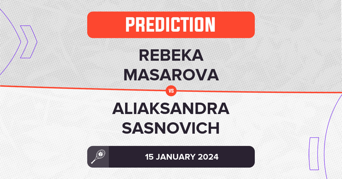 Rebeka Masarova vs Aliaksandra Sasnovich Prediction - Australian Open 2024