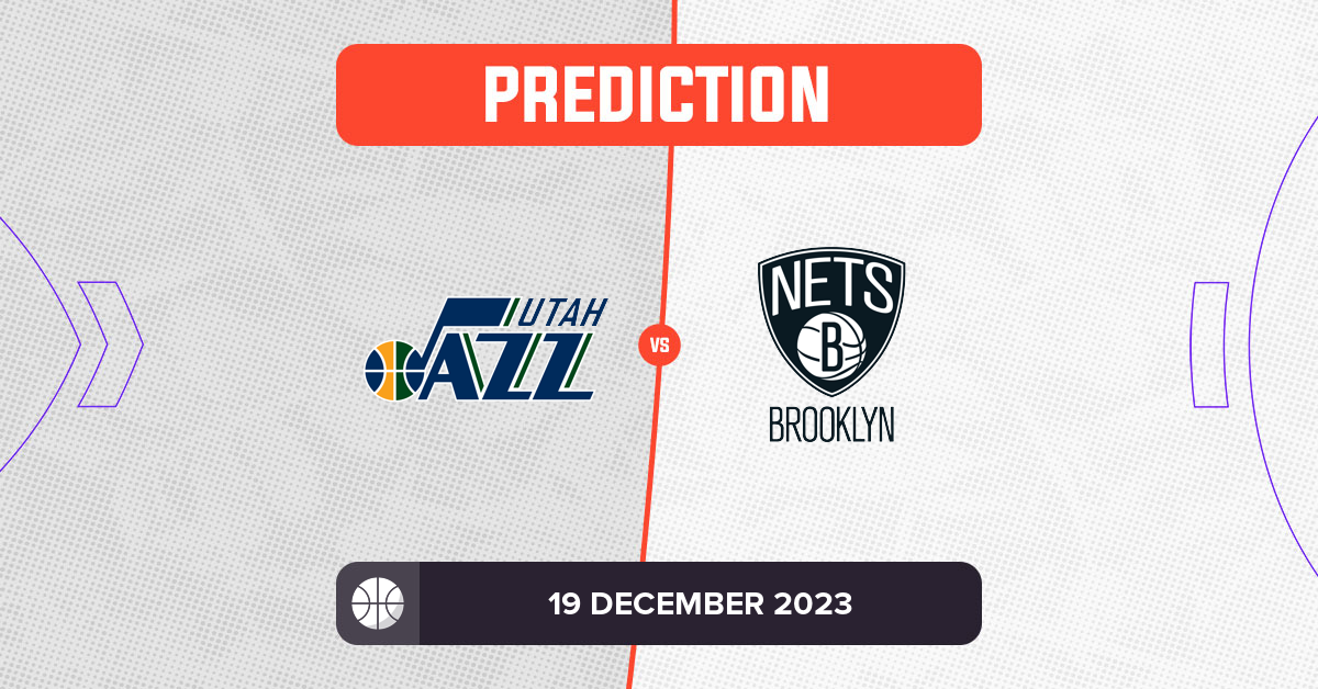 Jazz vs Nets Prediction and NBA Tips - 19 December 2023
