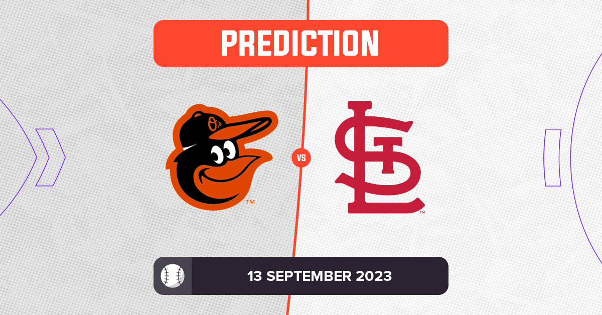 Orioles vs Cardinals Prediction and MLB Tips - 13 September 2023