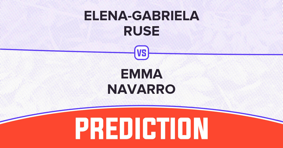 Elena-Gabriela Ruse vs Emma Navarro Prediction - WTA China Open 2025