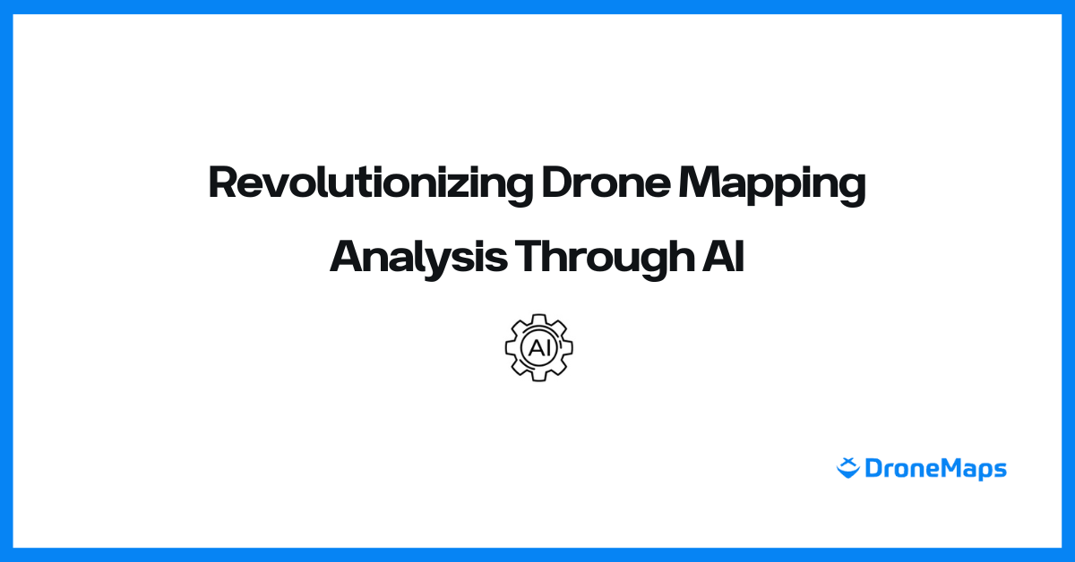 Revolutionizing Drone Mapping Analysis Through AI
