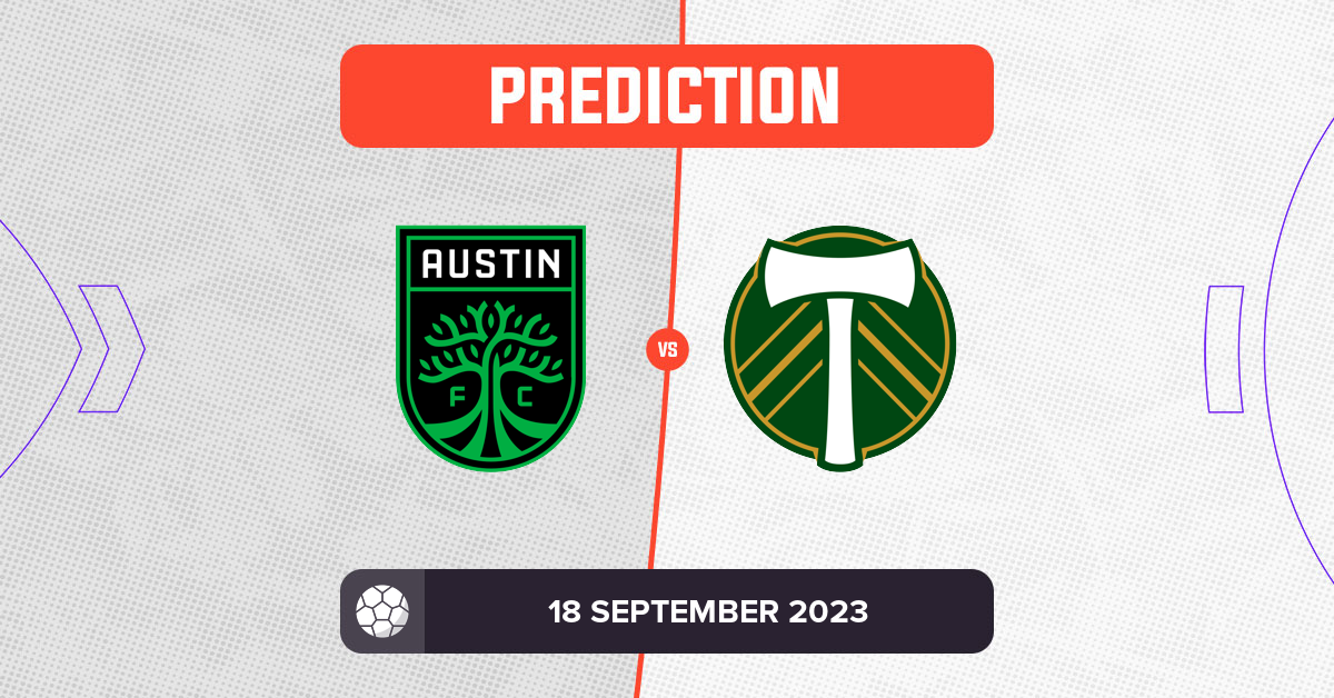 Austin FC vs Portland Timbers Prediction and Tips - 18 September 2023