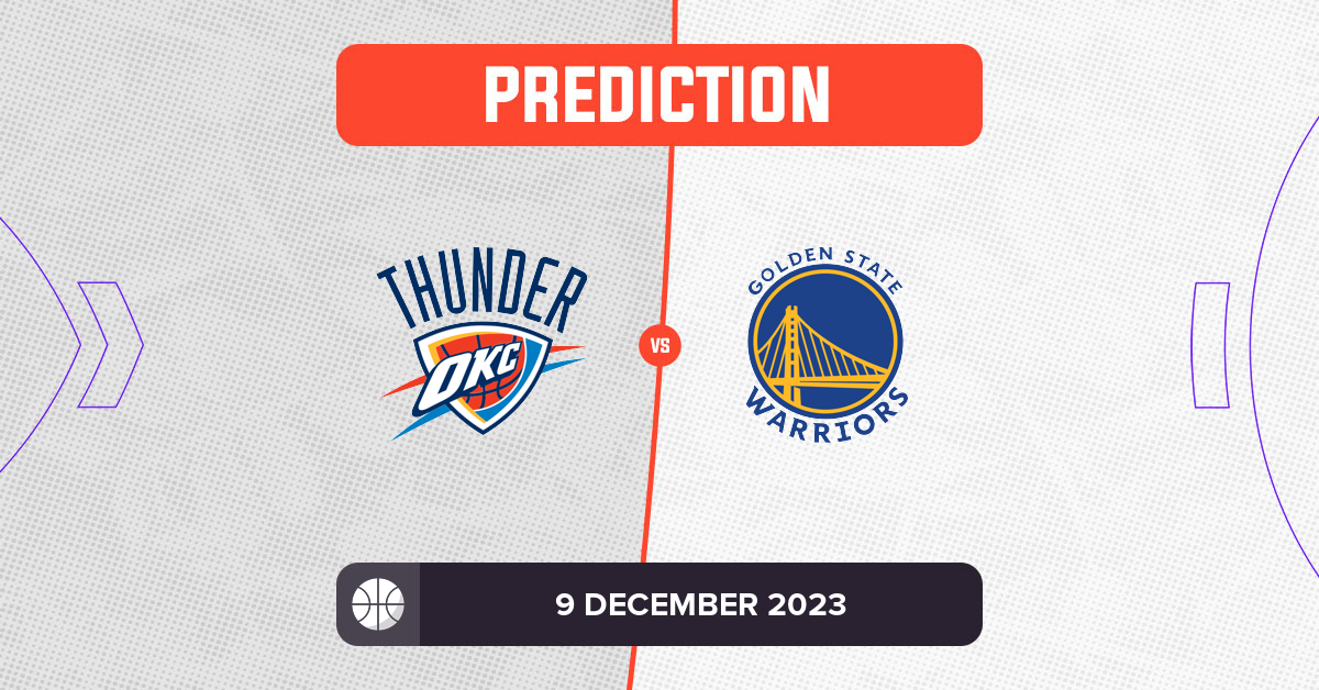 Thunder vs Warriors Prediction and NBA Tips - 9 December 2023