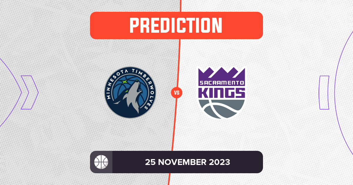 Timberwolves vs Kings Prediction and NBA Tips - 25 November 2023