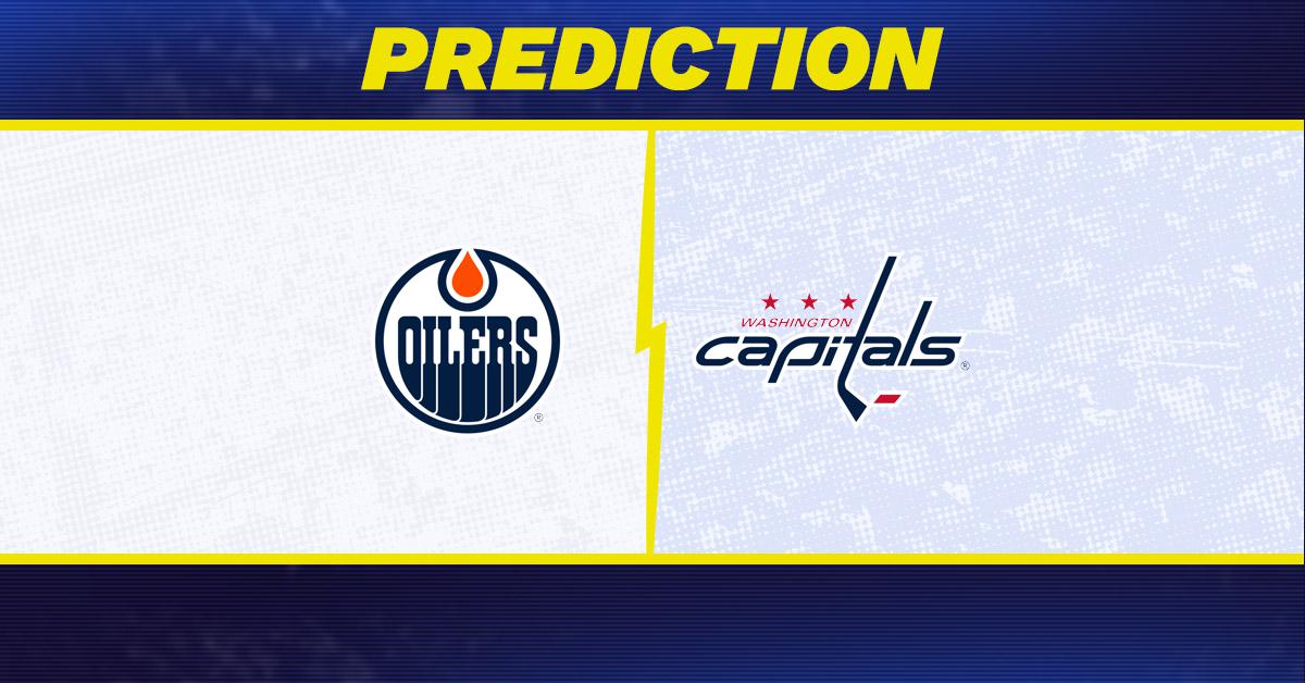 Oilers vs. Capitals prediction: Why Washington is favored to win ...
