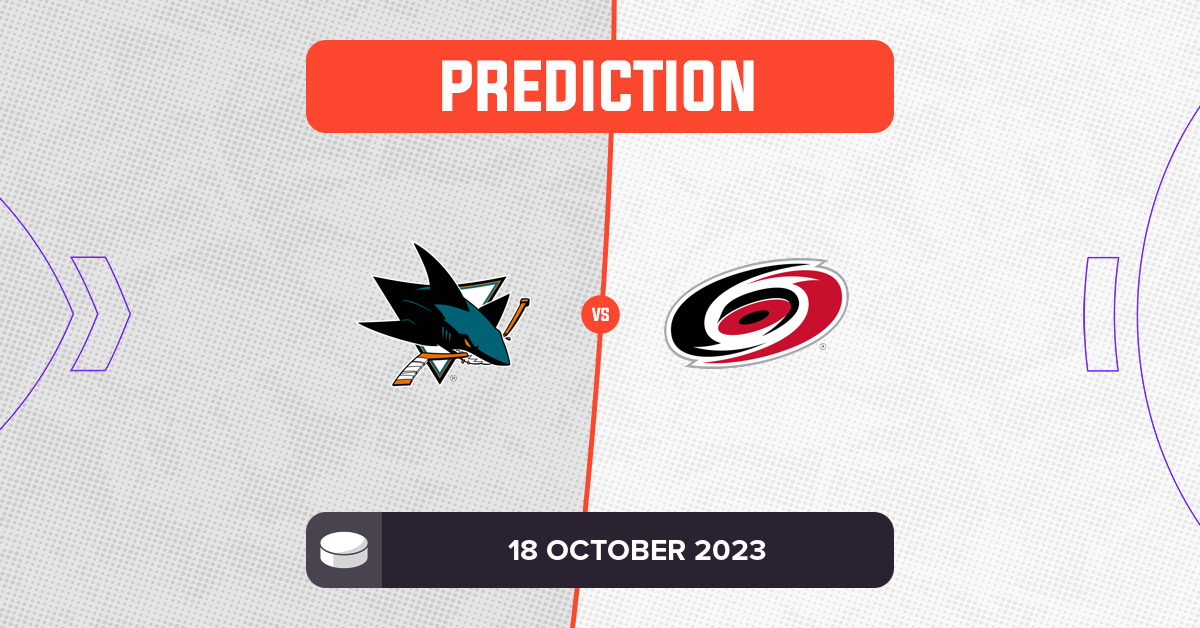 Sharks vs Hurricanes Prediction and NHL Tips - 18 October 2023