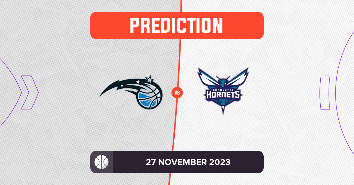 Magic vs Hornets Prediction and NBA Tips - 27 November 2023