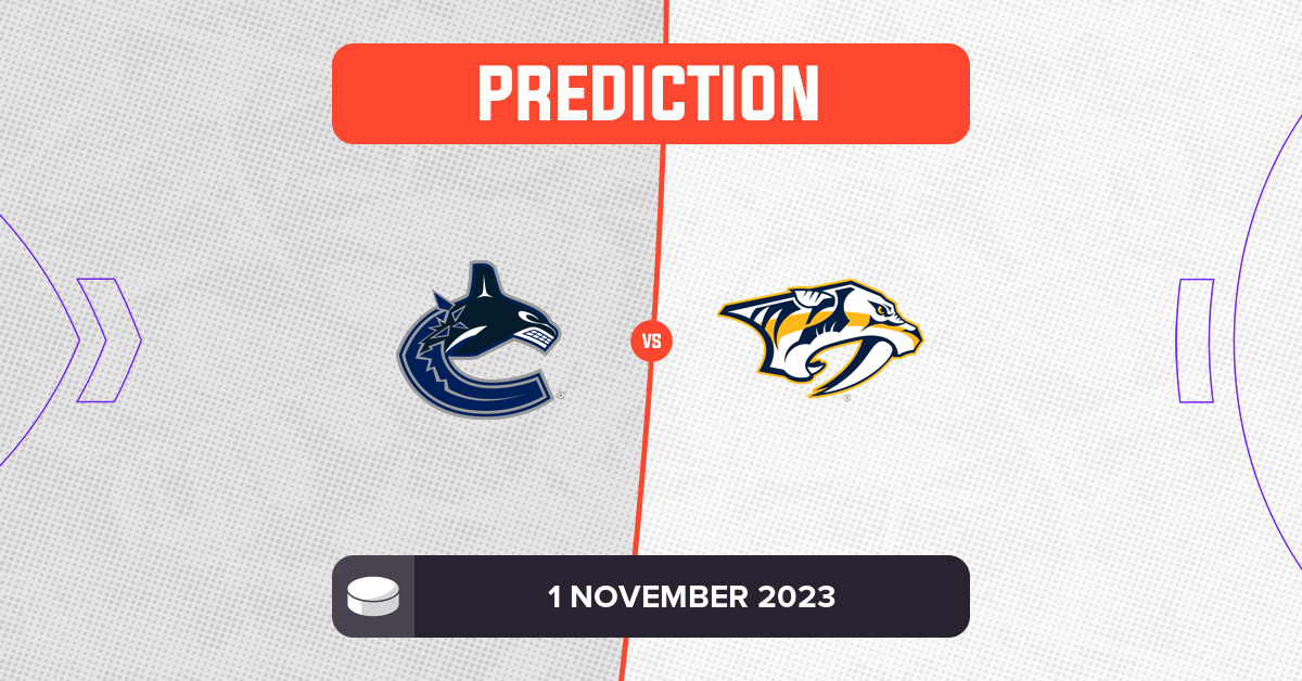 Canucks vs Predators Prediction and NHL Tips - 1 November 2023