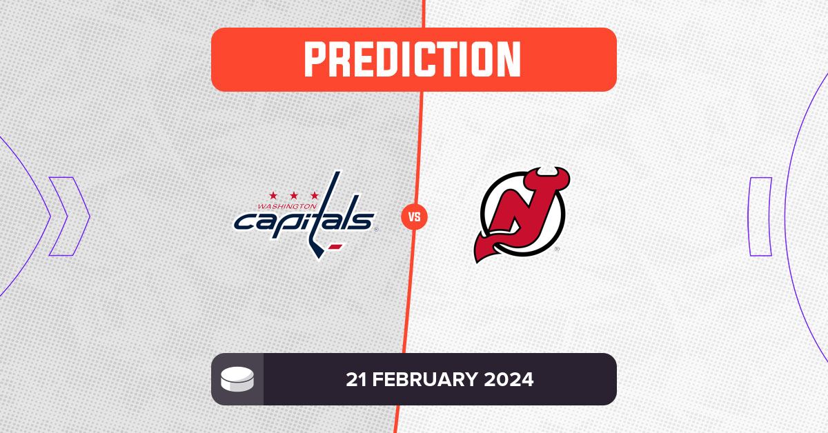 Capitals vs Devils Prediction and NHL Tips - 21 February 2024