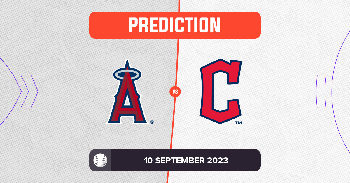 Angels vs Guardians Prediction and MLB Tips - 10 September 2023