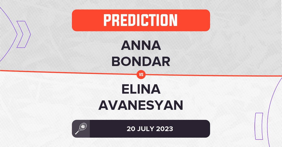 Anna Bondar vs Elina Avanesyan Prediction - Budapest Grand Prix 2023