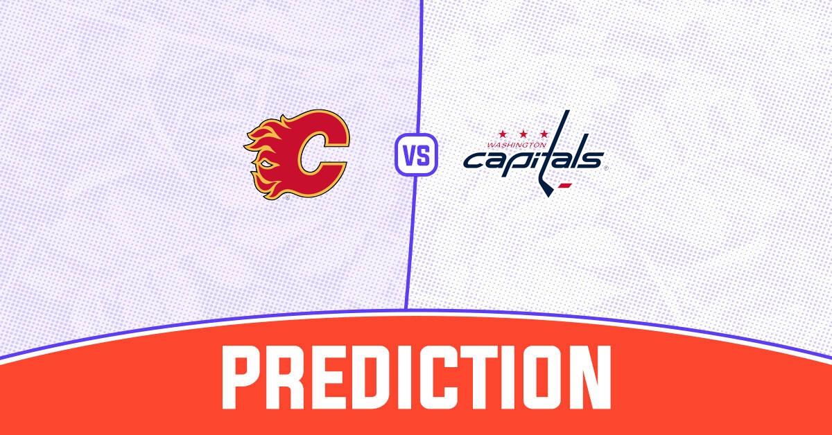 Flames vs Capitals Prediction and NHL Tips - 19 March 2024