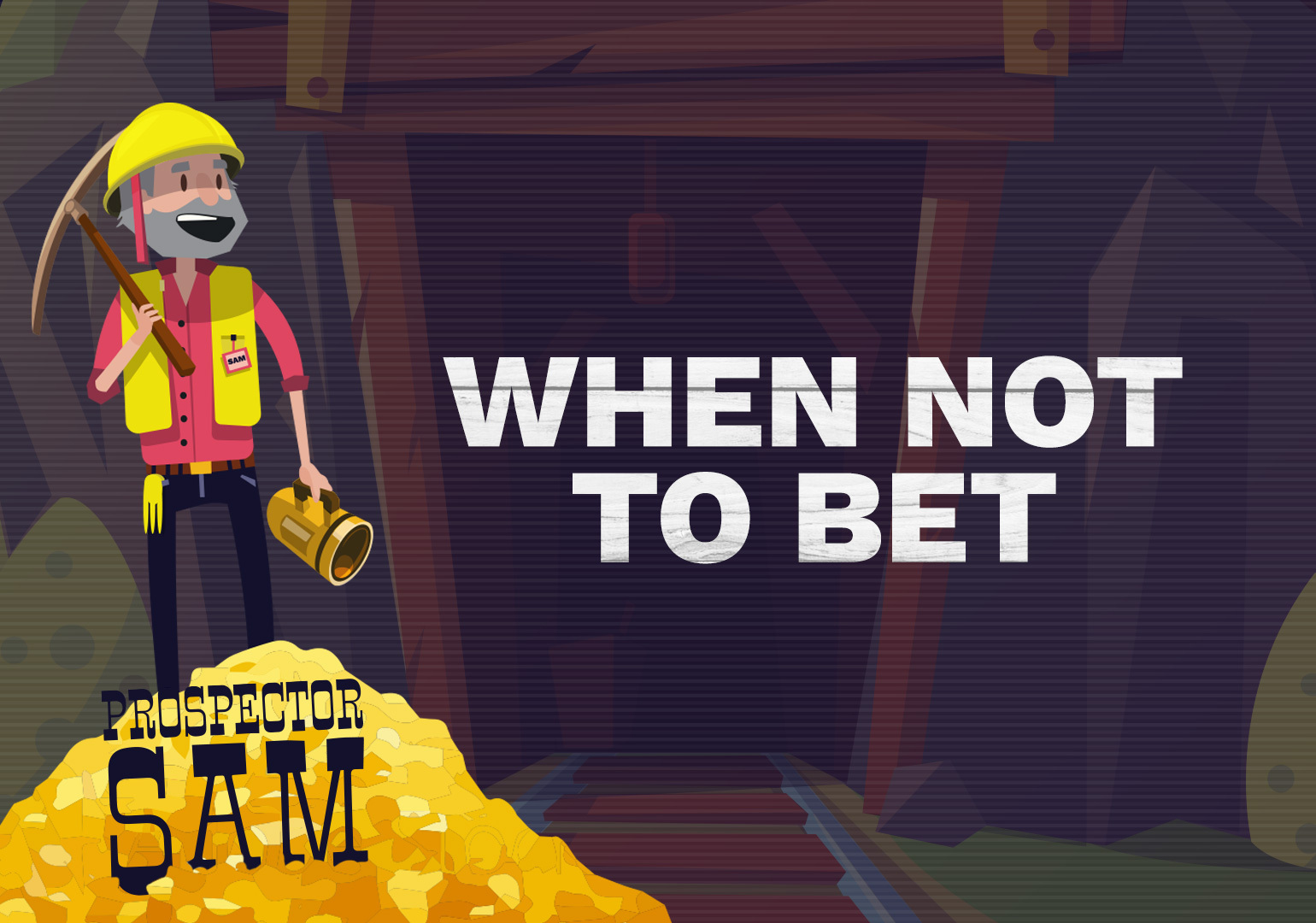 Prospector Sam - Seven Times That You Should Avoid Sports Betting