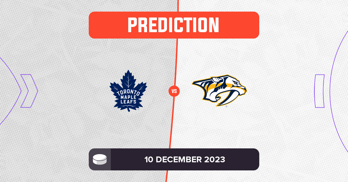 Maple Leafs vs Predators Prediction and NHL Tips - 10 December 2023