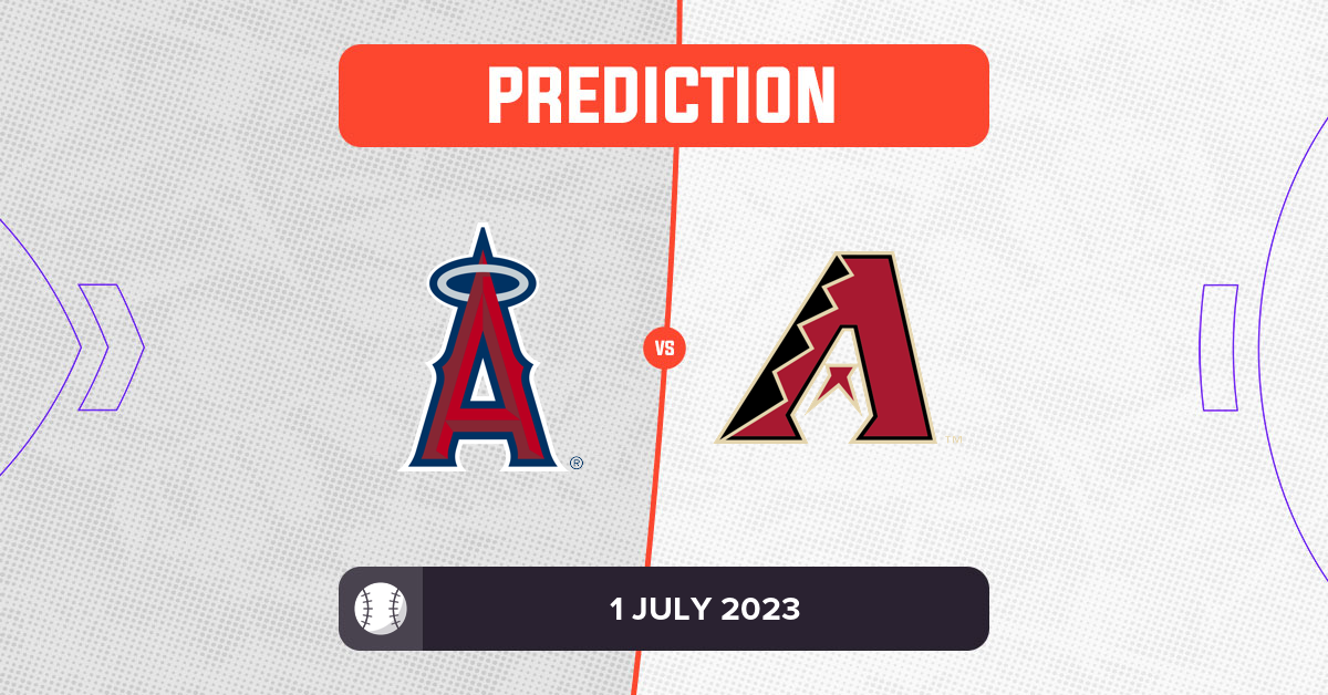 Angels vs Diamondbacks Prediction and MLB Tips - 1 July 2023