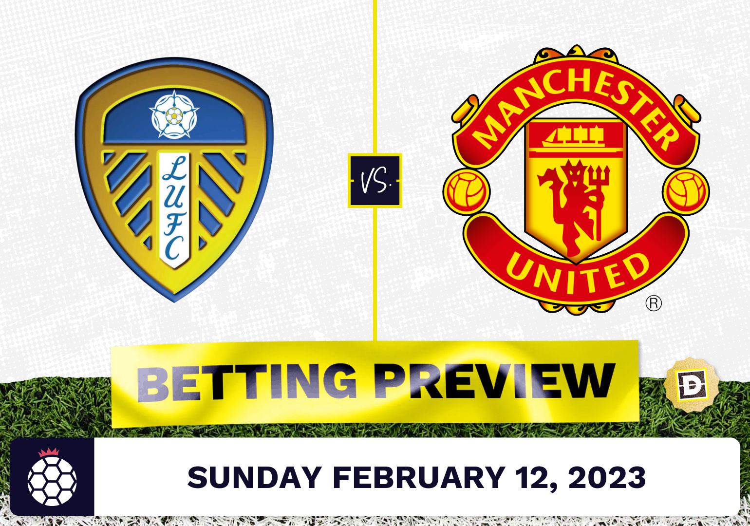 Leeds vs. Manchester United Prediction and Odds - Feb 12, 2023