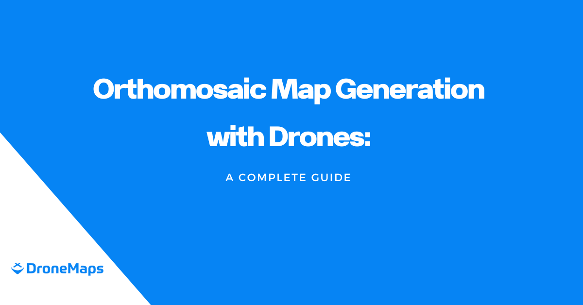 Orthomosaic Map Generation with Drones: A Complete Guide