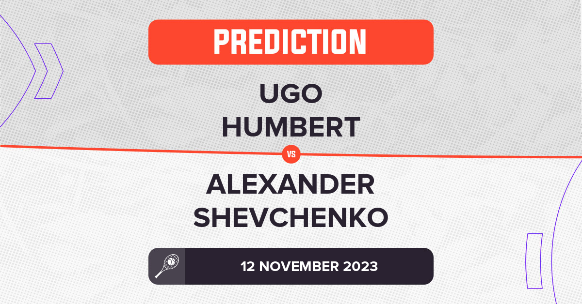 Ugo Humbert vs Alexander Shevchenko Prediction - ATP Metz 2023