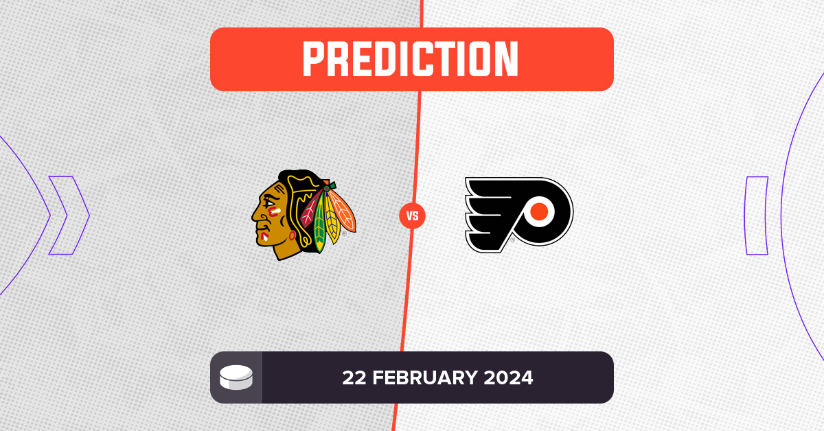 Blackhawks vs Flyers Prediction and NHL Tips - 22 February 2024