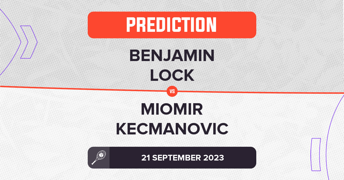 Benjamin Lock vs Miomir Kecmanovic Prediction - ATP Chengdu 2023