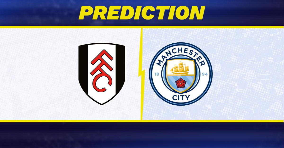Fulham vs. Manchester City Prediction, Odds, Premier League Picks [5/25 ...