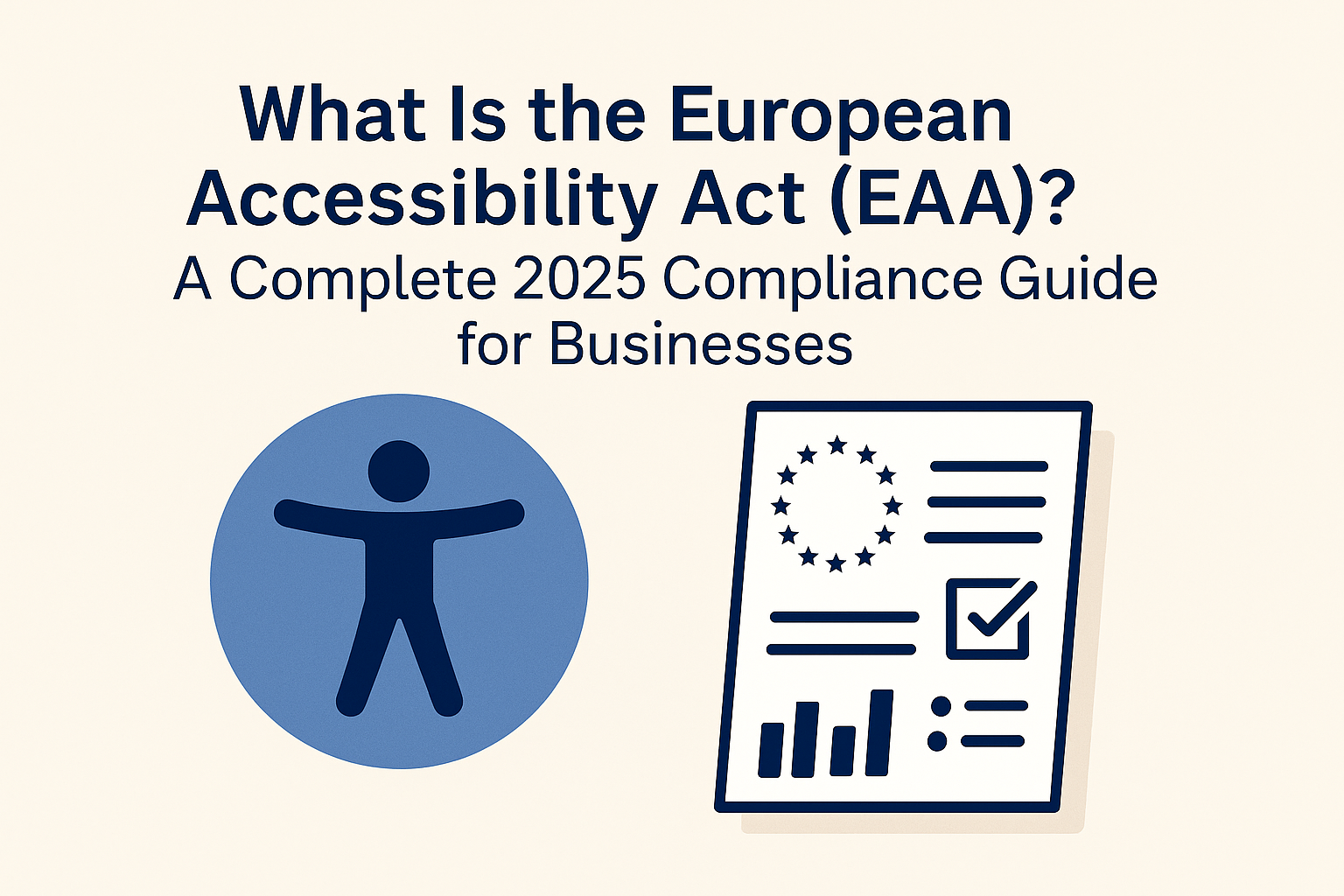 What Is the European Accessibility Act (EAA)? A Complete 2025 Compliance Guide for Businesses ...