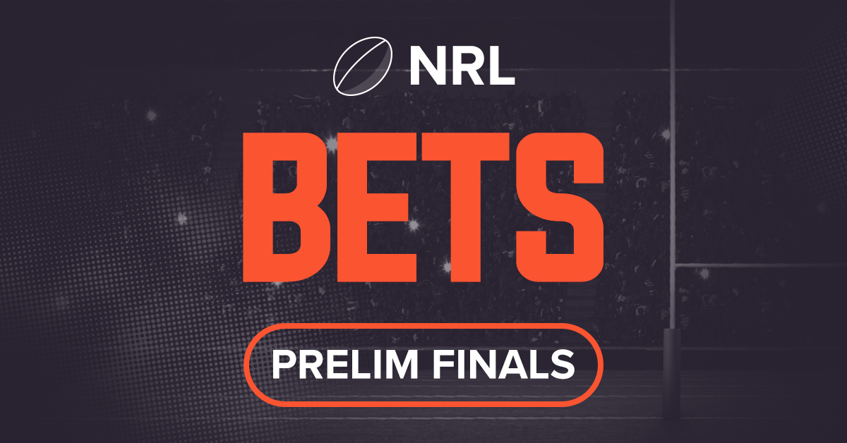 NRL Best Bets and Multi for Preliminary Finals 2022