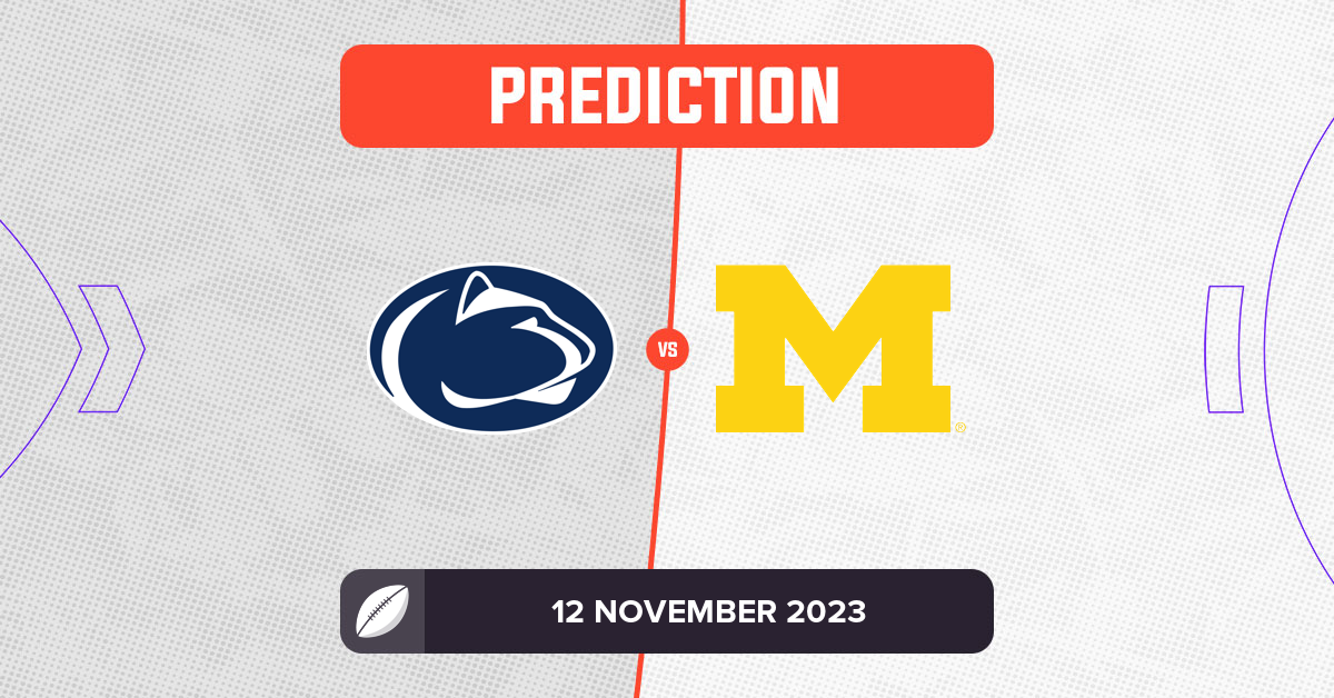 Penn State vs Michigan Prediction and Tips - 12 November 2023
