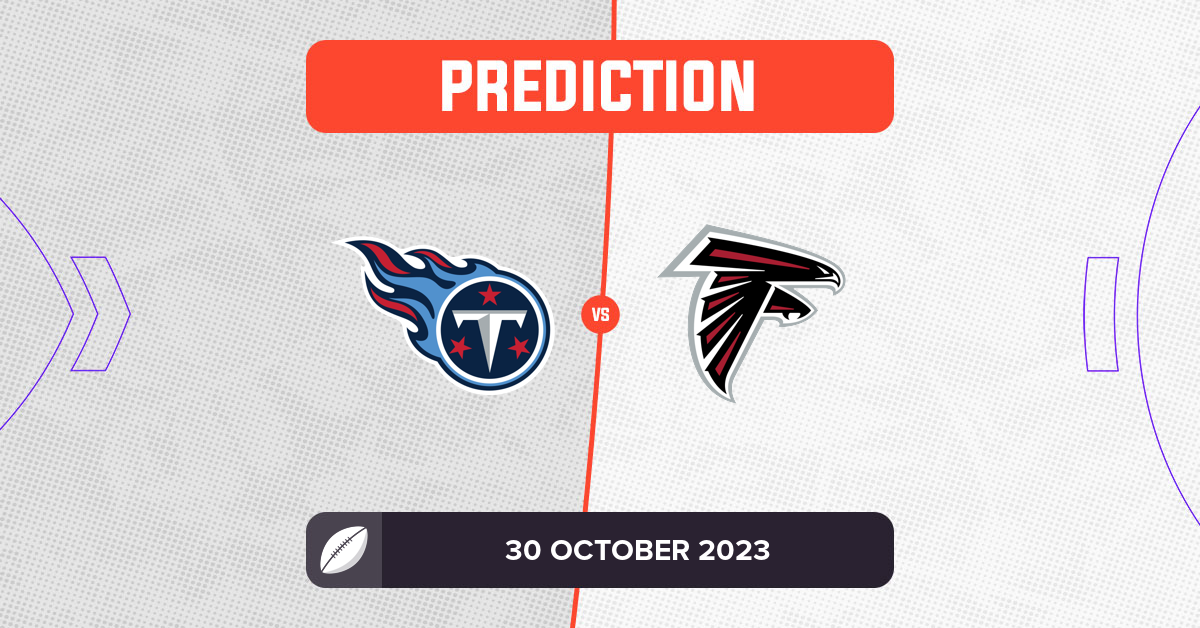 Titans vs Falcons Prediction and Preview - NFL Week 8, 2023