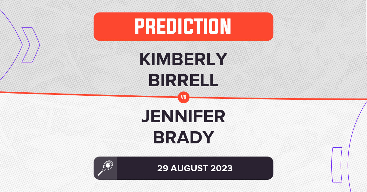 Kimberly Birrell vs Jennifer Brady Prediction - US Open 2023