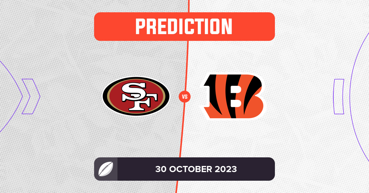 49ers vs Bengals Prediction and Preview - NFL Week 8, 2023
