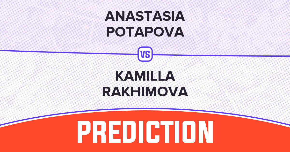 Anastasia Potapova vs Kamilla Rakhimova Prediction - French Open 2024
