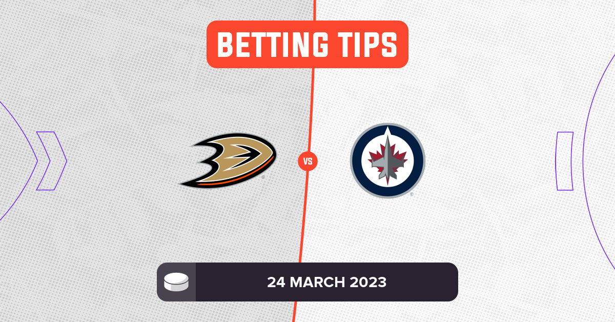 Ducks vs Jets Prediction and NHL Betting Tips - 24 March 2023
